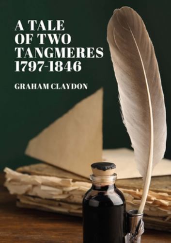 Tale of Two Tangmeres 1797-1846 by Graham Claydon (2021, Trade ...