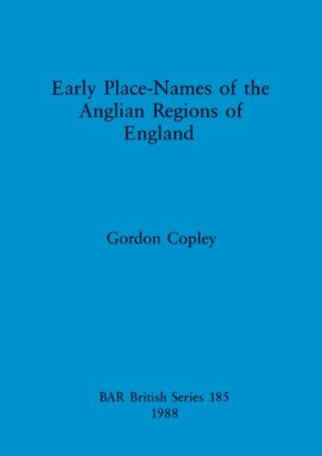 British Archaeological Reports British Ser.: Early Place Names of the ...