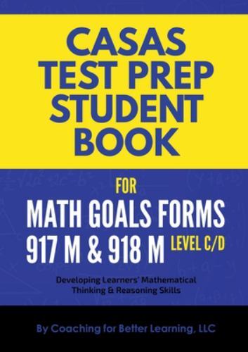 CASAS Test Prep Student Book for Math GOALS Forms 917M and 918M Level C ...