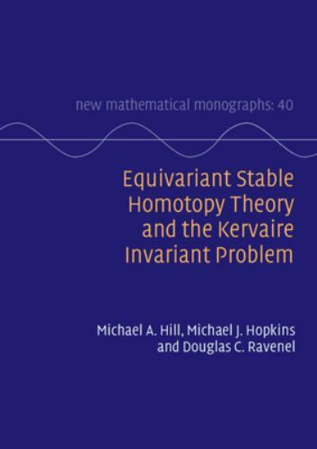 New Mathematical Monographs: Equivariant Stable Homotopy Theory and the ...
