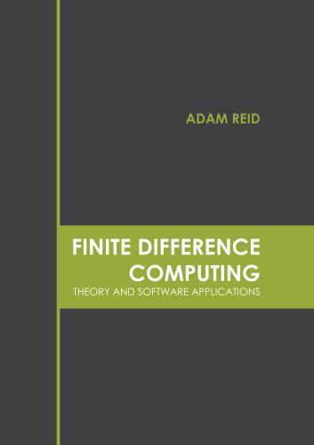 Finite Difference Computing: Theory and Software Applications by Adam Reid (2022, Hardcover) for ...