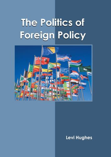 Politics of Foreign Policy by Levi Hughes (2022, Hardcover) for sale ...
