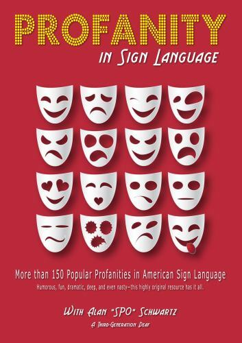 Profanity in Sign Language : Over 150 Ways to Laugh with Your Friends ...