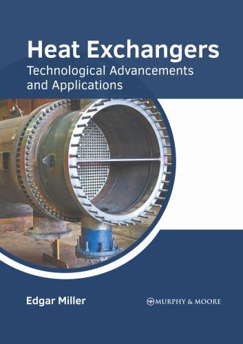 Heat Exchangers: Technological Advancements and Applications by Edgar ...