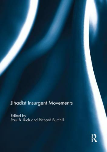 Jihadist Insurgent Movements by Richard Burchill (2019, Trade Paperback ...
