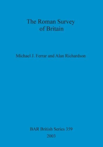 British Archaeological Reports British Ser.: Roman Survey of Britain by ...