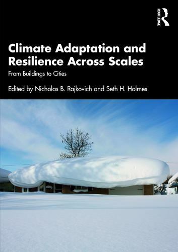 Climate Adaptation and Resilience Across Scales by Nicholas Rajkovich ...