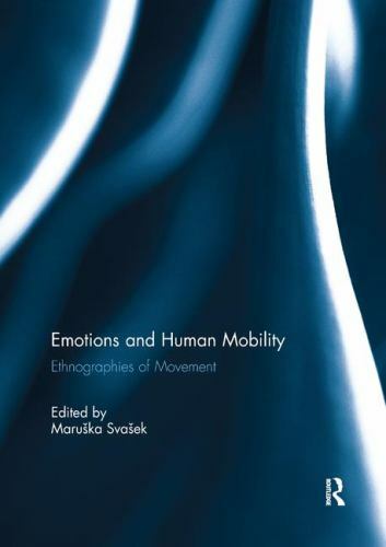 Emotions and Human Mobility : Ethnographies of Movement by Maruska ...