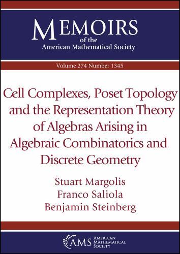 Memoirs of the American Mathematical Society Ser.: Cell Complexes, Poset Topology and the ...