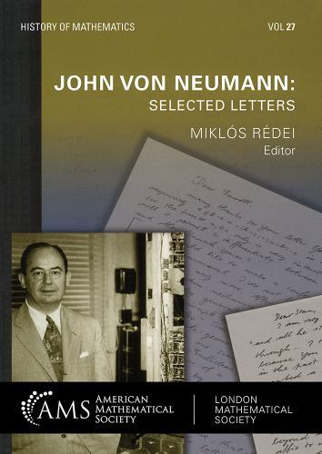 History of Mathematics Ser.: John Von Neumann : Selected Letters by ...