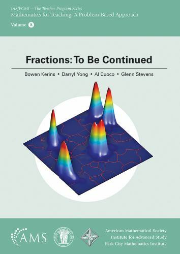 Ias/Pcmi-The Teacher Program Ser.: Fractions: to Be Continued by Bowen ...