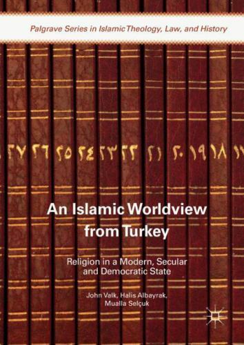 Islamic Worldview from Turkey : Religion in a Modern, Secular and ...