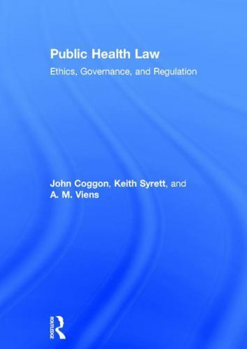 Public Health Law : Ethics, Governance, and Regulation by A. M. Viens ...