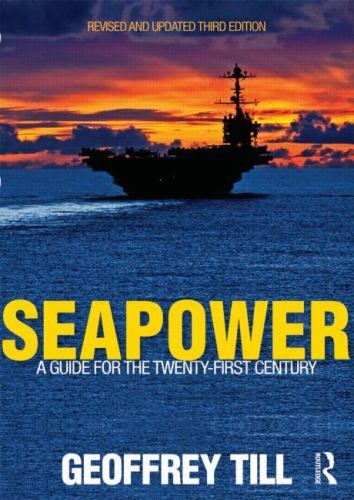 Cass Series: Naval Policy and History Ser.: Seapower : A Guide for the ...