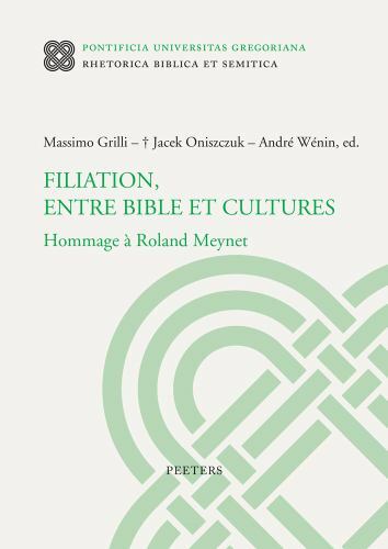 Rhetorica Biblica Et Semitica Ser.: Filiation, Entre Bible et Cultures ...