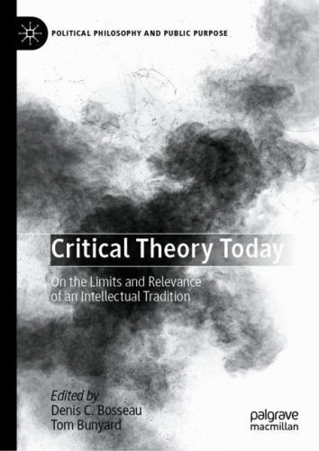 Critical Theory Today : Limits and Relevance of an Intellectual ...