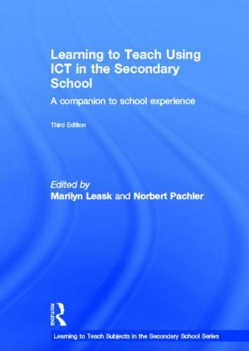 Learning to Teach Subjects in the Secondary School Ser.: Learning to Teach Using ICT in the ...