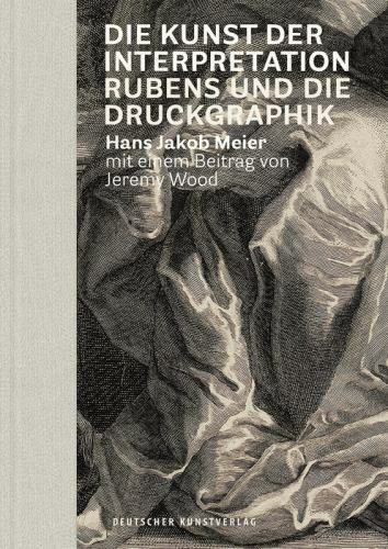Die Kunst der Interpretation : Rubens und Die Druckgraphik by Hans ...