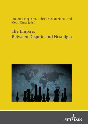 Empire. Between Dispute and Nostalgia by Gabriel Stelian Manea (2021 ...