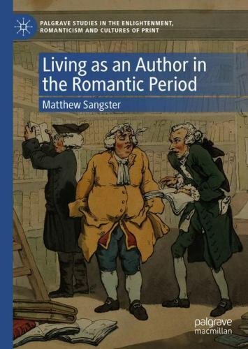 Living As an Author in the Romantic Period by Matthew Sangster (2021 ...