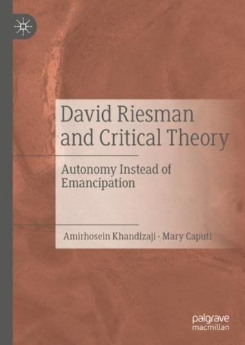 David Riesman and Critical Theory : Autonomy Versus Emancipation by ...