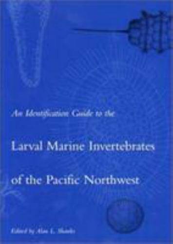 Identification Guide to the Larval Marine Invertebrates of the Pacific ...