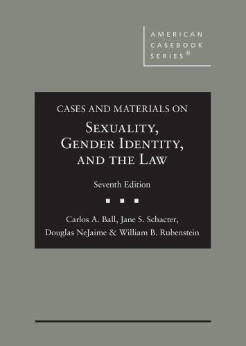 Cases and Materials on Sexuality, Gender Identity, and the Law by ...