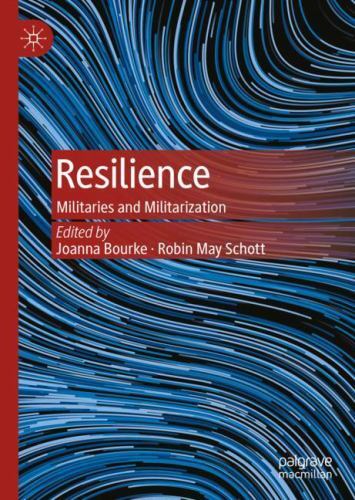 Resilience : Militaries and Militarization by Robin May Schott (2022 ...