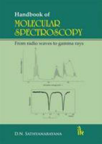 Handbook of Molecular Spectroscopy by D. N. Sathyanarayana (2015 ...