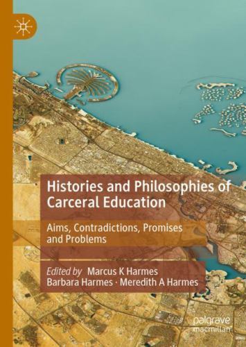 Histories and Philosophies of Carceral Education : Aims, Contradictions ...