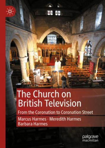 Church on British Television : From the Coronation to Coronation Street ...