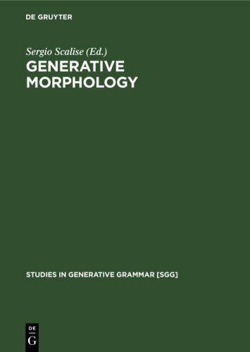 Studies in Generative Grammar [Sgg] Ser.: Generative Morphology by ...