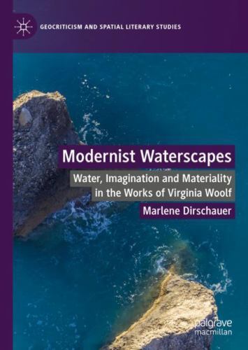 Modernist Waterscapes : Water, Imagination and Materiality in the Works ...
