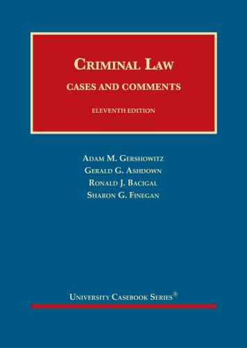 Criminal Law, Cases and Comments by Sharon Finegan, Gerald Ashdown ...
