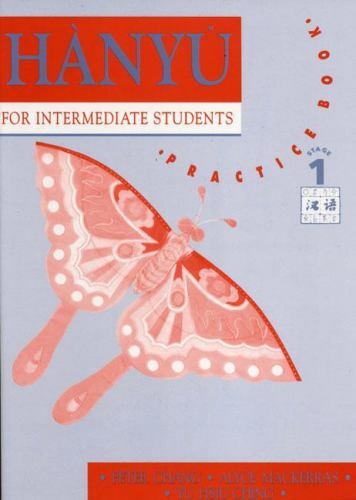 Hanyu for Intermediate Students: Stage 1 Practice Book by Alyce ...
