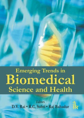 Emerging Trends in Biomedical Science and Health by R. C. Sobti (2013 ...