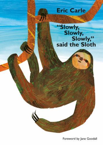 Slowly, Slowly, Slowly, Said the Sloth by Eric Carle (2023, Children's ...