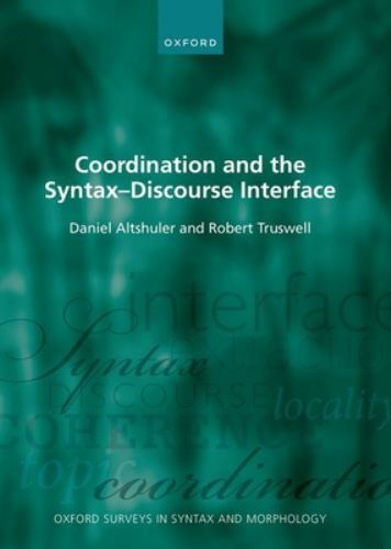 Oxford Surveys in Syntax and Morphology Ser.: Coordination and the ...