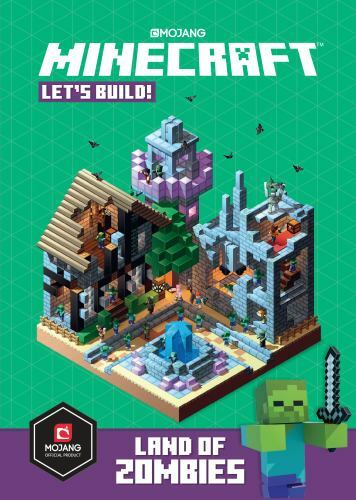 Minecraft: Let's Build! Land of Zombies by Mojang AB and The Official Minecraft Team (2019 ...