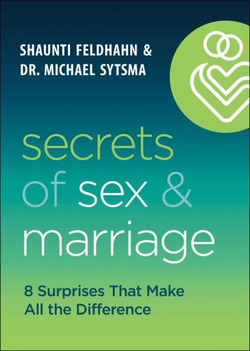 Secrets of Sex and Marriage : 8 Surprises That Make All the Difference ...