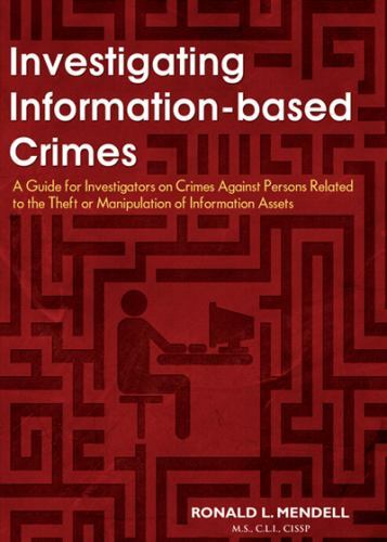 Investigating Information-Based Crimes : A Guide for Investigators on ...