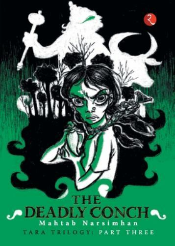 Deadly Conch (Tara Trilogy Part 3) by Mahtab Narsimhan (2012, Trade ...