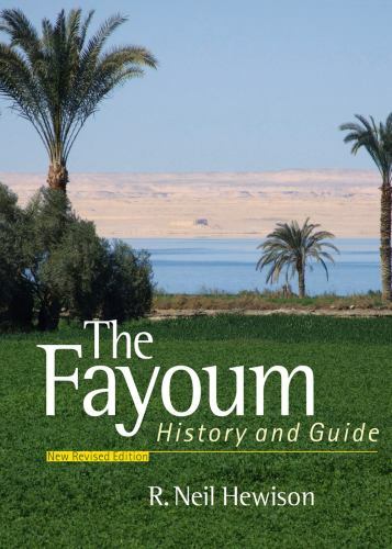Fayoum : History and Guide; Revised Edition by R. Neil Hewison (2008 ...
