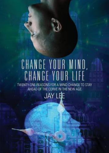 Change Your Mind, Change Your Life : Twenty-One Reasons for a Mind ...