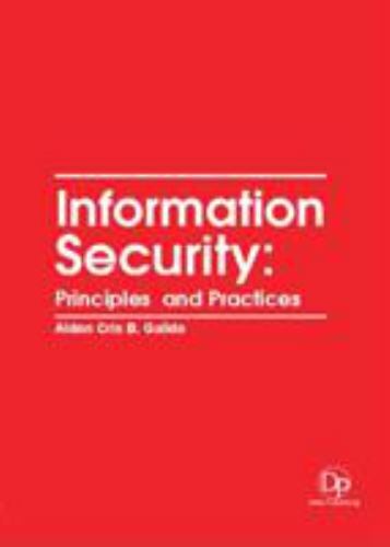 Information Security : Principles and Practices by Aldon Cris B. Galido (2016, Hardcover) for ...