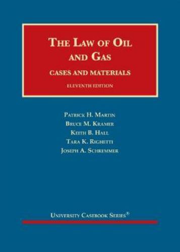 Law of Oil and Gas, Cases and Materials by Bruce Kramer, Joseph ...