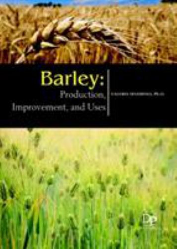 Barley : Production, Improvement, and Uses by Valeria Severino (2016 ...