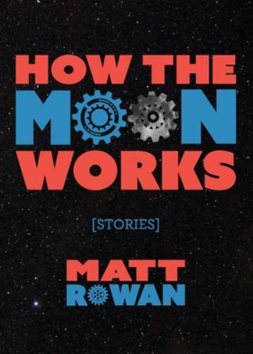 How the Moon Works by Matt Rowan (2021, Trade Paperback) for sale online | eBay