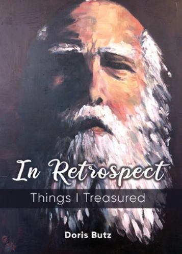 In Retrospect : Things I Treasured by Doris Butz (2022, Trade Paperback ...