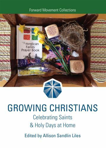 Growing Christians : Celebrating Saints and Holy Days at Home by ...